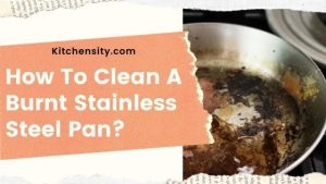 How To Clean Burnt Calphalon Pans? In 7 Easy Steps