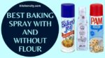 Best Baking Spray With Flour And Without Flour